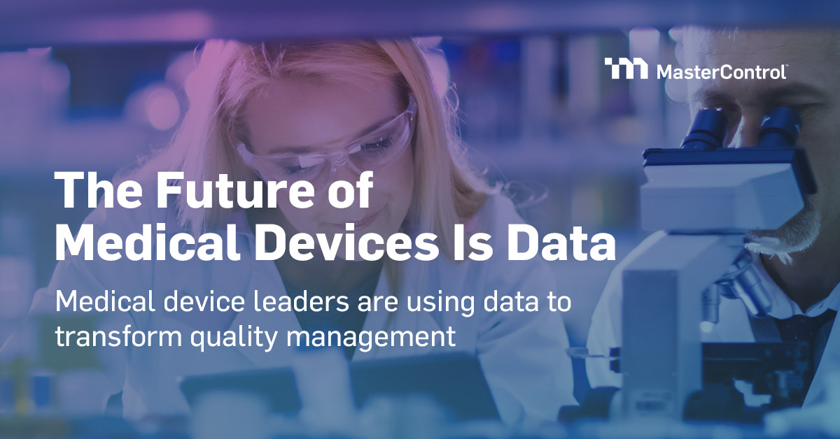 Medical Device Quality Management Ultimate Guide - MasterControl
